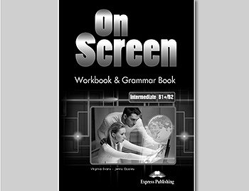On Screen Intermediate B1+/B2 - Workbook & Grammar Book Key | Express ...