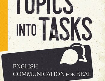 Topics Into Tasks: English Communication For Real | Express Publishing