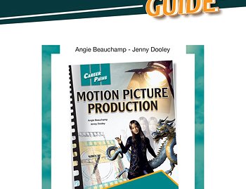 Career Paths: Motion Picture Production - Teacher's Guide | Express ...